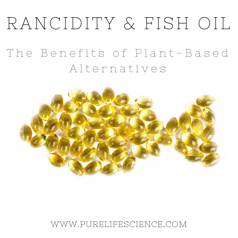 Rancidity and Fish Oil: Plant-Based Alternatives | Pure Life Science